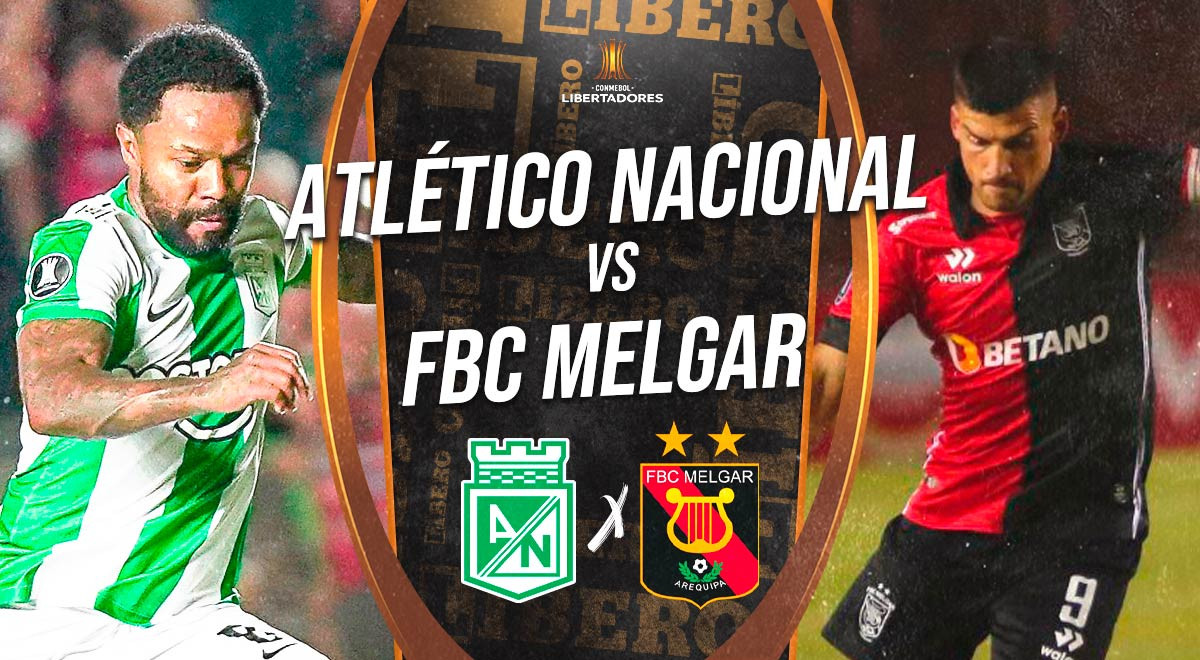 Atlético Nacional vs Melgar: resumen del partido por la Copa Libertadores