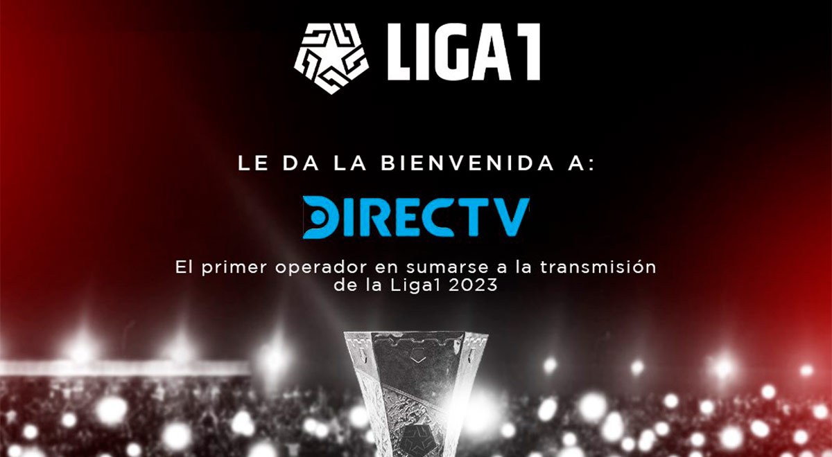 Liga 1 confirmó acuerdo de 1190 Sports con DirecTV para la transmisión de la Liga1 2023